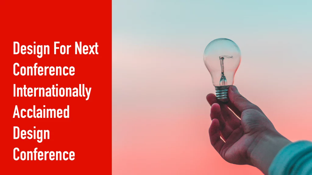 Upcoming Conference - Design For Next Conference